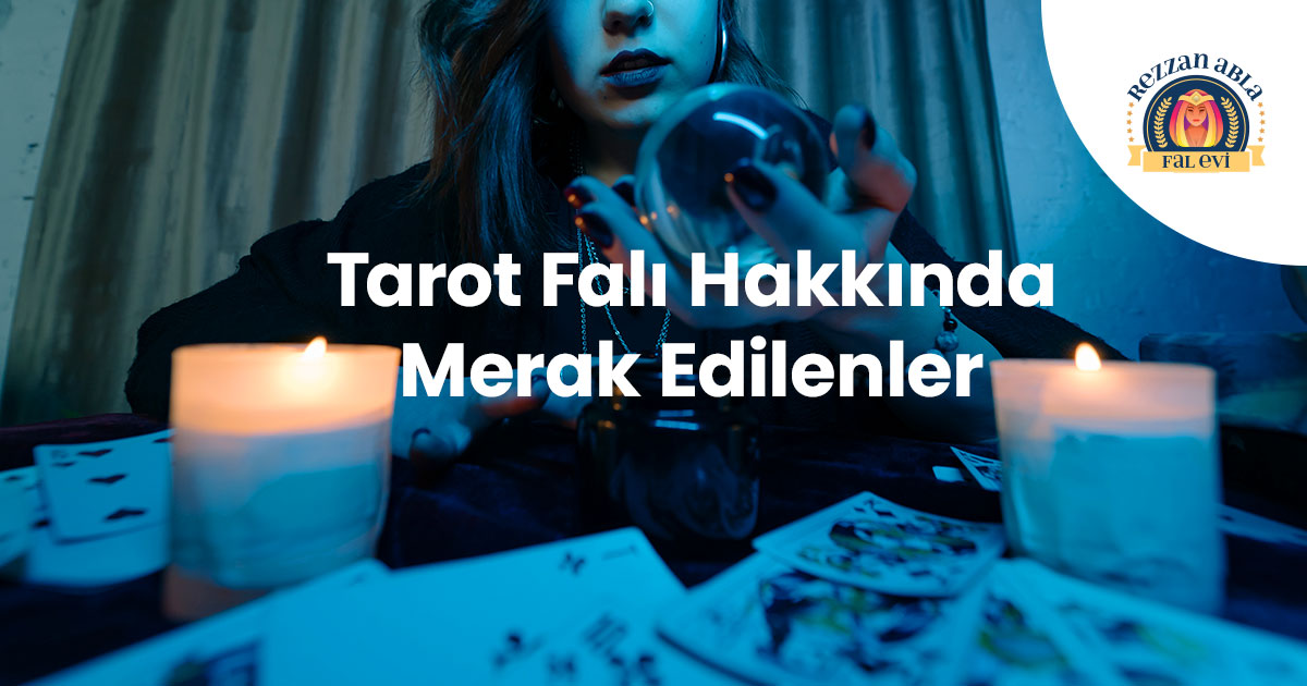 Tarot Falı Baktır ve Tarot Hakkında Merak Edilenleri Öğren